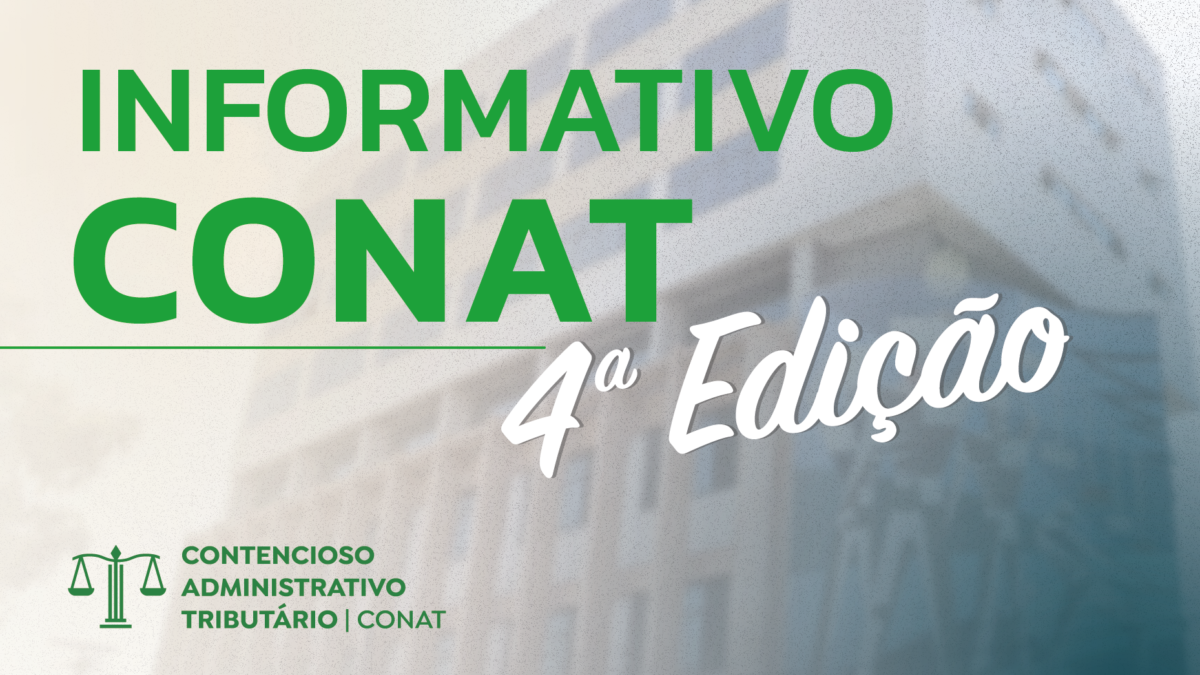 Contencioso lança a 4ª edição do Informativo Conat - Secretaria da Fazenda